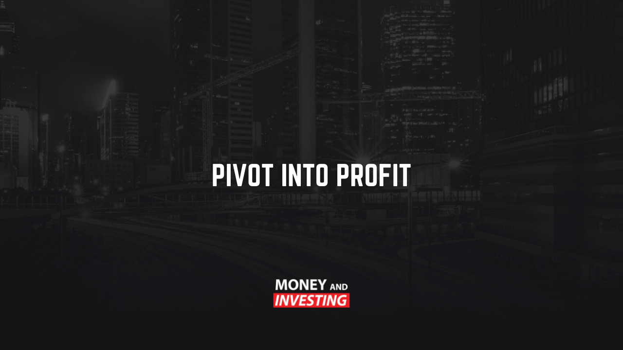 Pivot into Profit - Money and Investing with Andrew Baxter